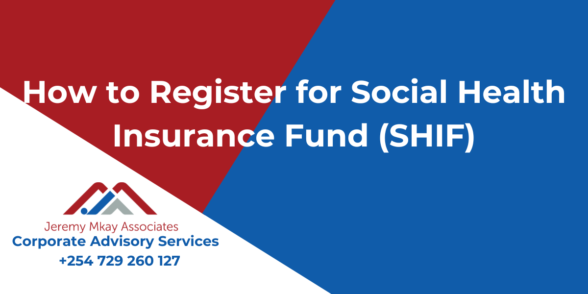 How to Register for Social Health Insurance Fund (SHIF) | 7 Steps With ...